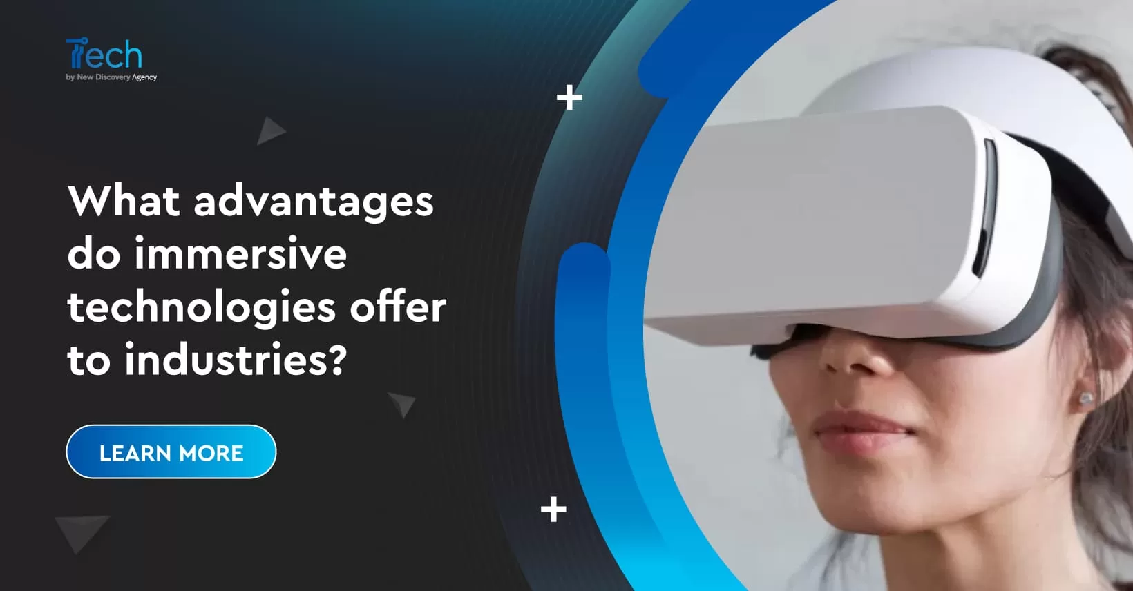 Immersive Tech Advantages | New Discovery