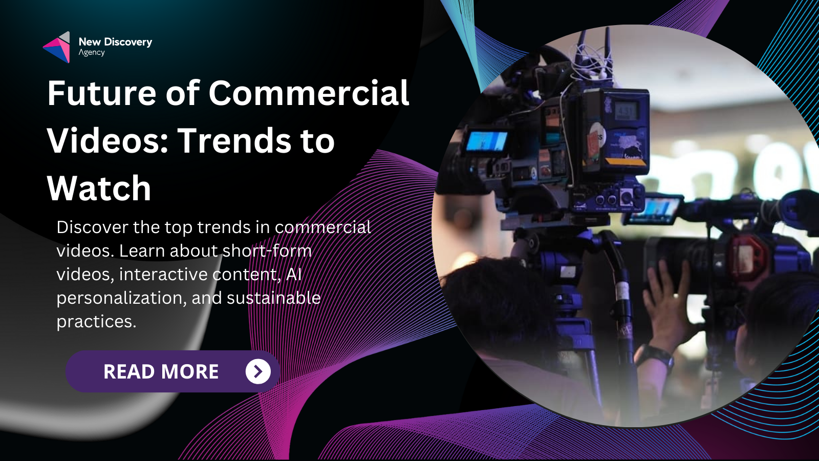 Future of Commercial Videos: Trends to Watch