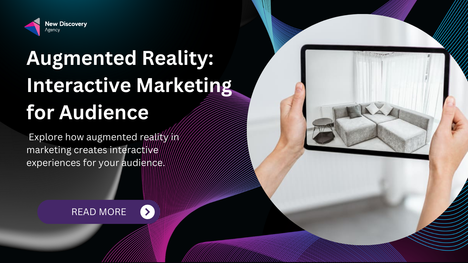 Augmented Reality: Interactive Marketing for Audience